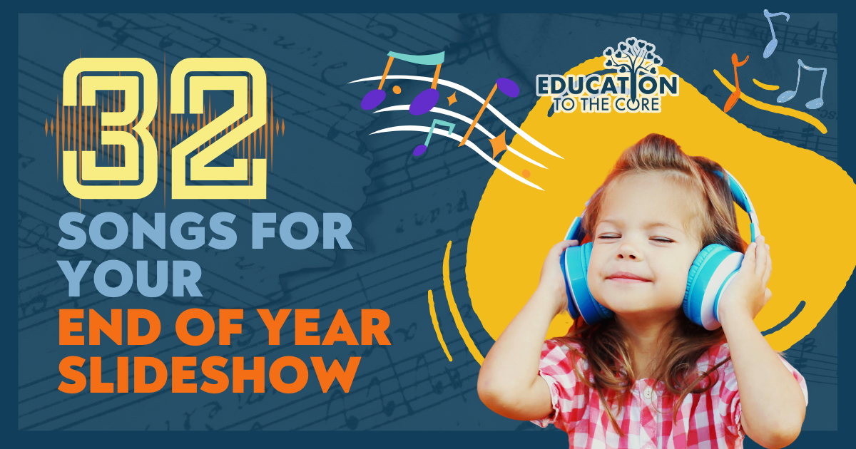 32 End of the Year Songs for Year End Slideshow | ETTC – Education to ...